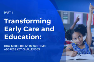 Transforming Early Care and Education: How Mixed Delivery Systems ...